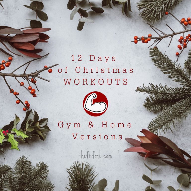 12 Days of Christmas Workout | Gym & Home Versions - thefitfork ...