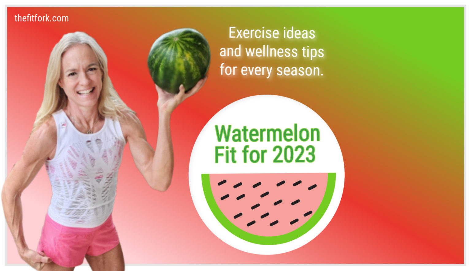 WATERMELON FIT | EXERCISE IDEAS & WELLNESS TIPS FOR EVERY SEASON ...